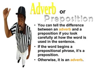 Adverb or preposition | PPT
