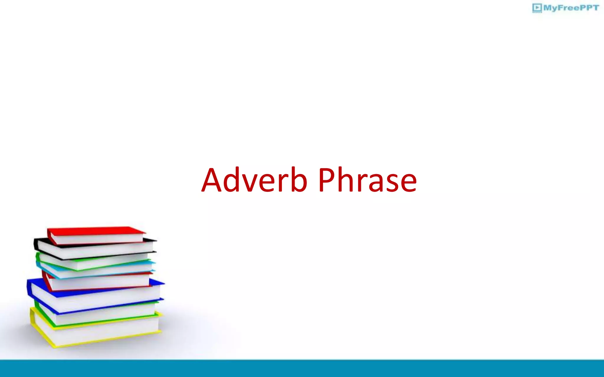 Adverb Phrase | PPTX