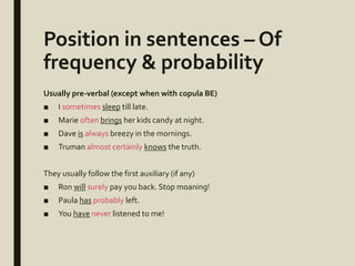 Adverbs -Definition, types, common postions and frequent uses | PPT