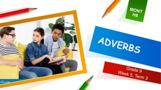 ADVERBS Grade 9 | PPTX
