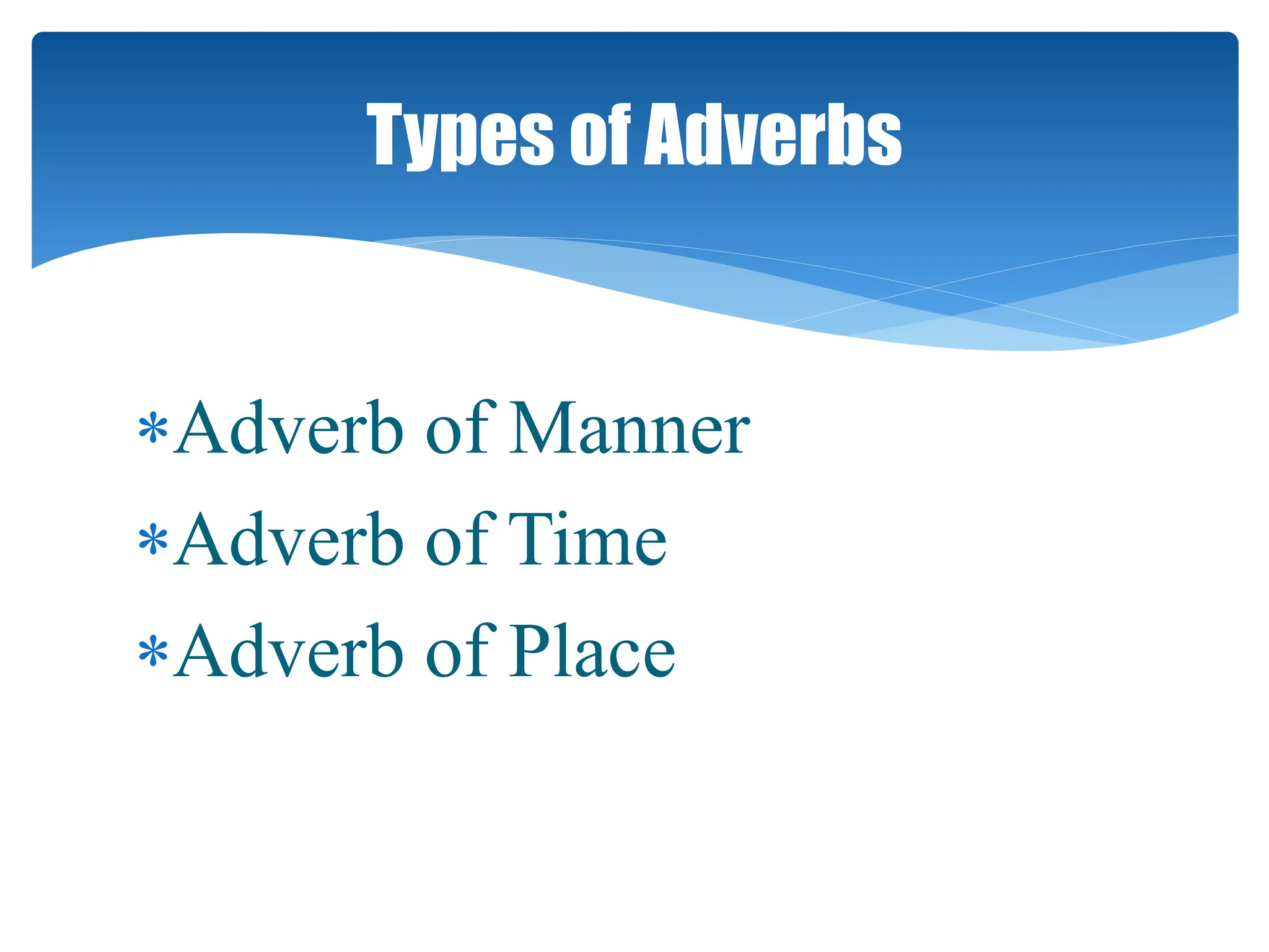 ADVERBS of manner, place, time, and frequency | PPTX