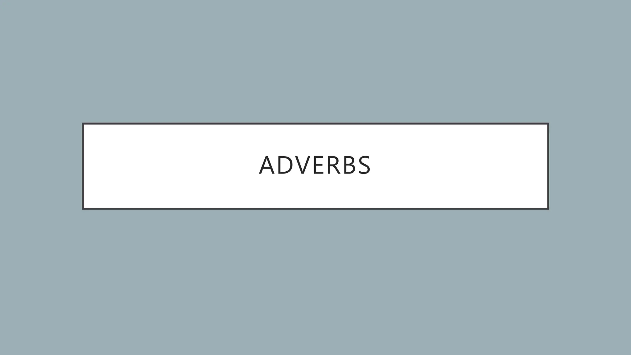 Formation of adverbs from adjectives and intensifiers | PPTX