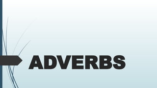 ADVERBS.pptx............................ | PPT