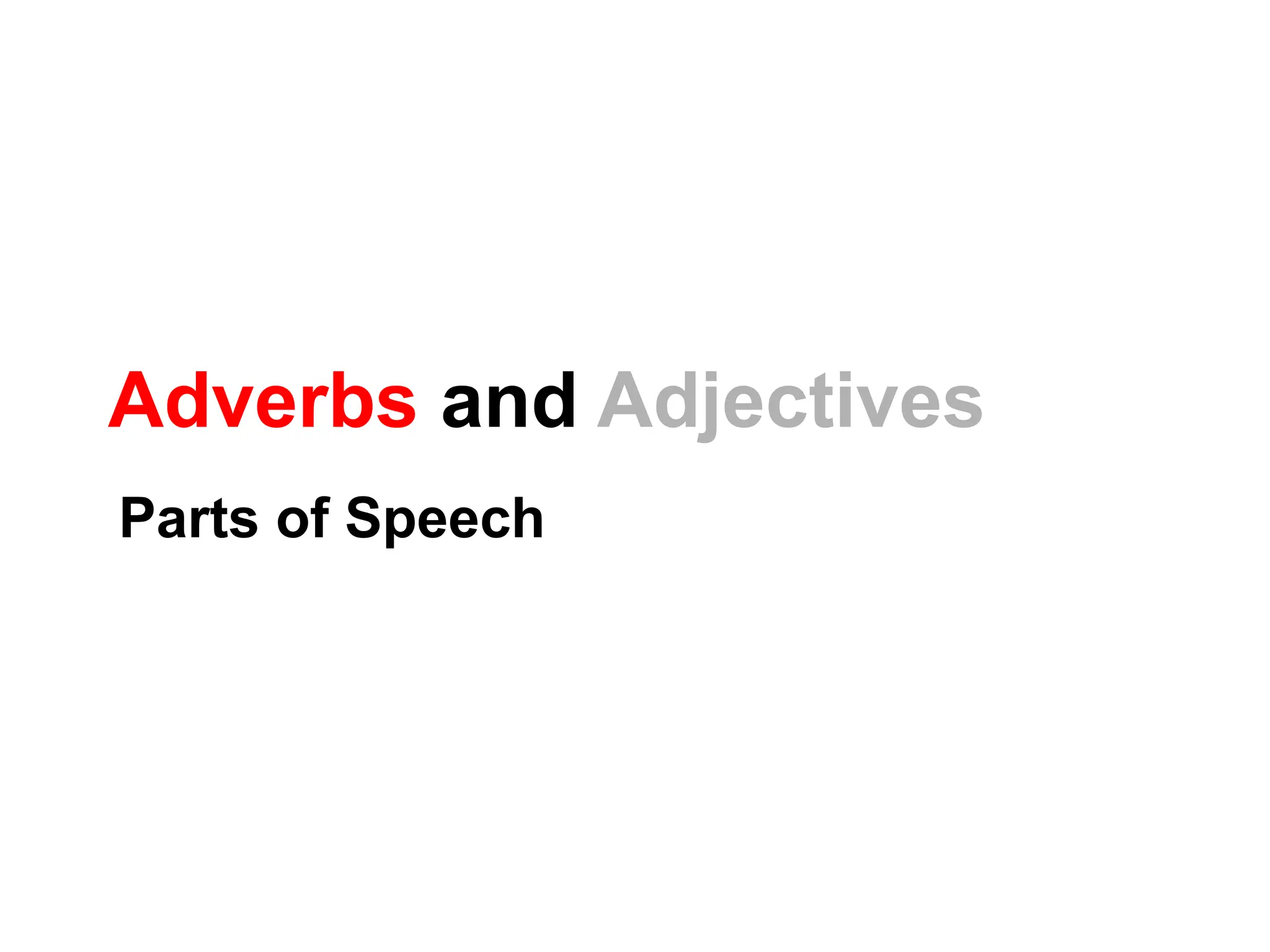 Presentacion de los adverbs-and-adjectives.ppt