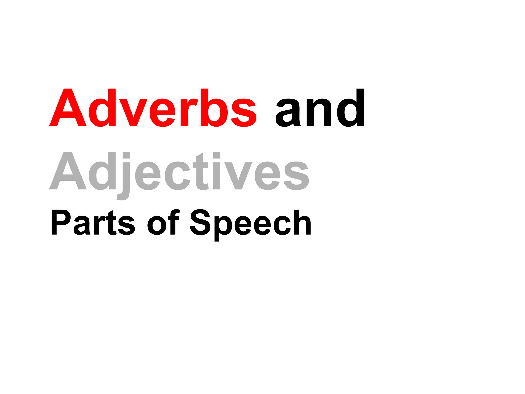 This is the sss 1 adverbs-and-adjectives.ppt
