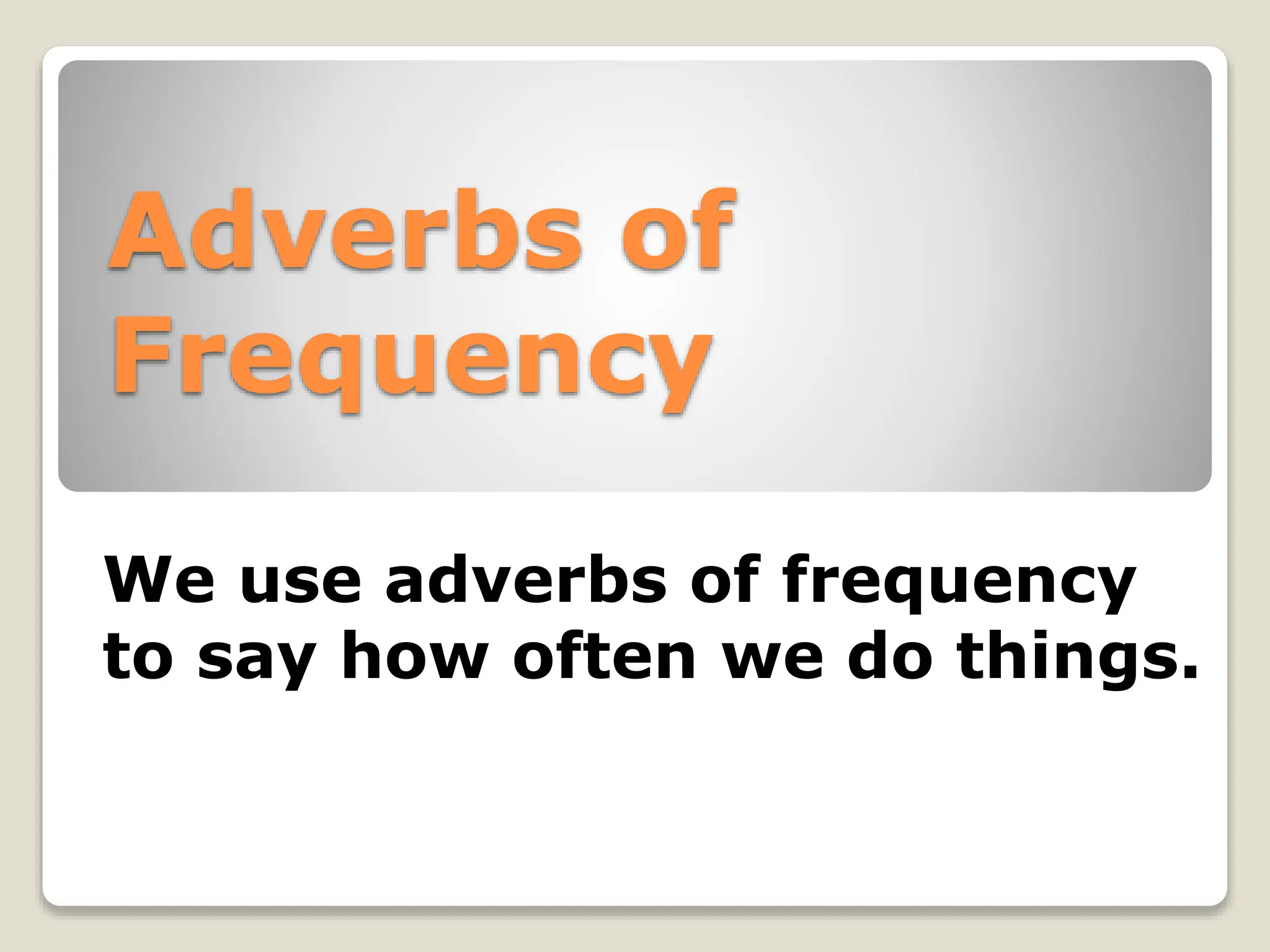 adverbs of frequency in English grammar guide | PPTX