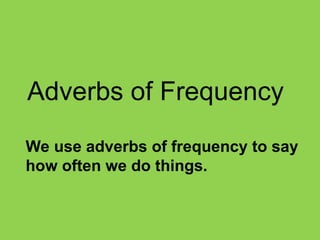 adverbs-of-frequency-ppt-flashcards-fun-activities-games_42028.ppt