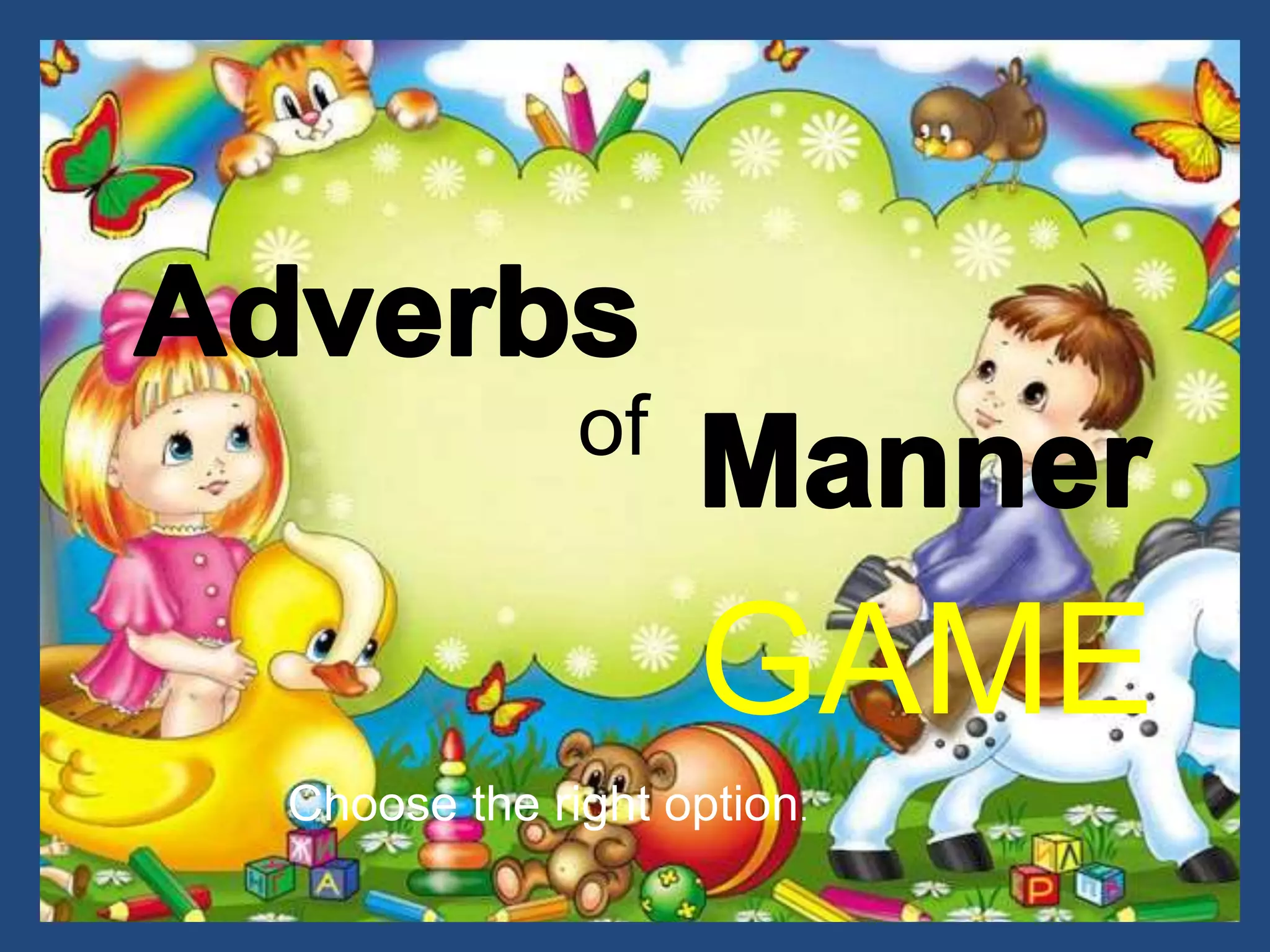 Adverbs of-manner-games 10070 | PPT