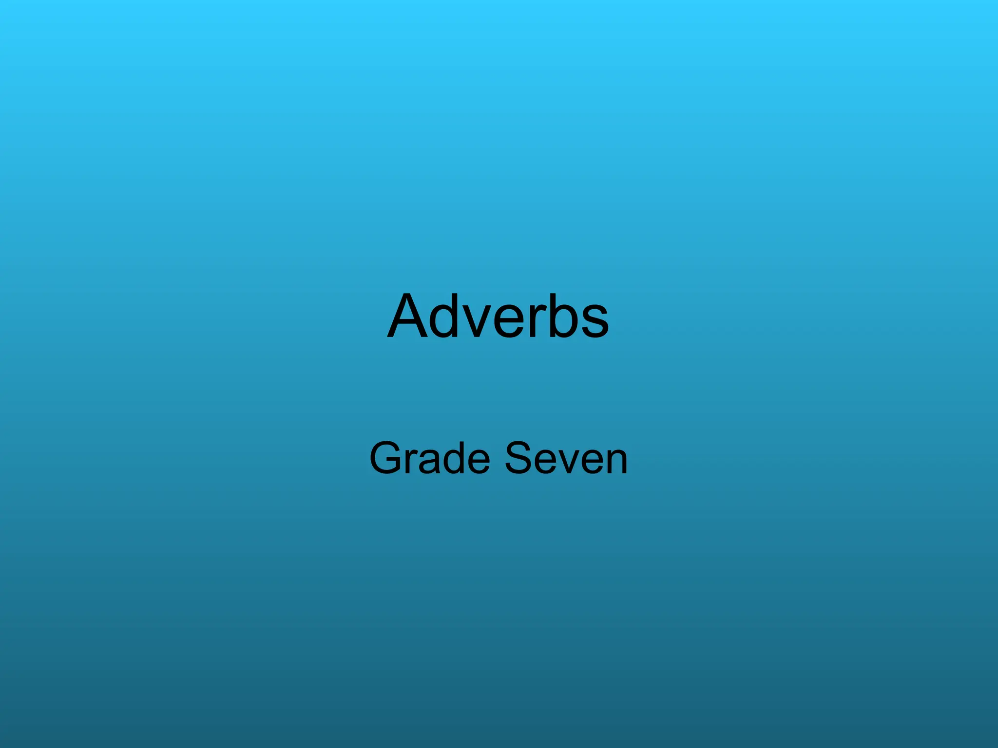 English grade 7 Adverbs and vebs..a..ppt
