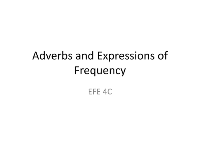 Adverbs and expressions of frequency | PPTX | Food & Drink