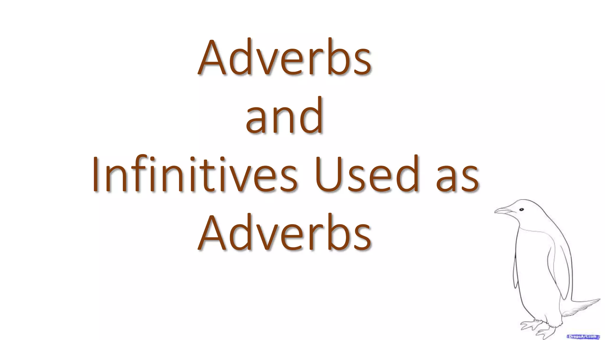 Adverbs and Infinitives used as AdverbAdverbs&infinitives grade8 | PPT