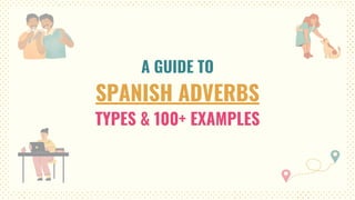 Adverbs in Spanish Presentation for teaching | PDF
