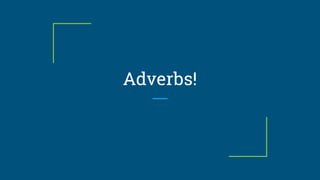 Adverbs intro | PPTX