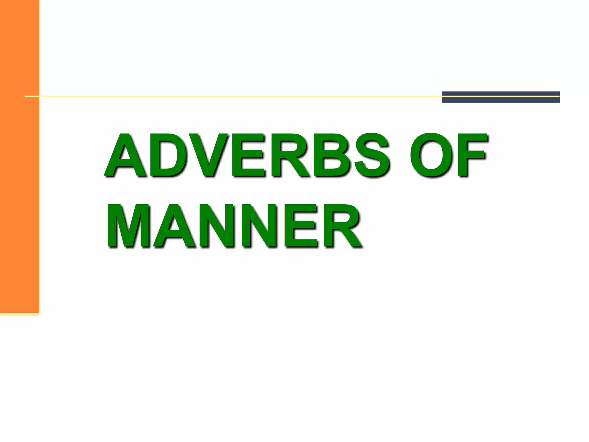 Adverbs of manner | PPTX