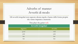 Adverbs of manner | PPTX | Musical Instruments | Hobbies & Interests