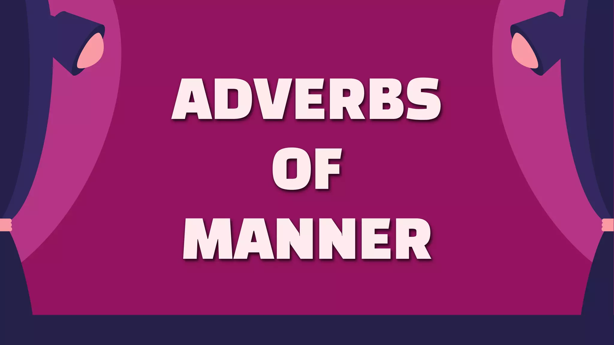 ADVERBS OF MANNER.pptx