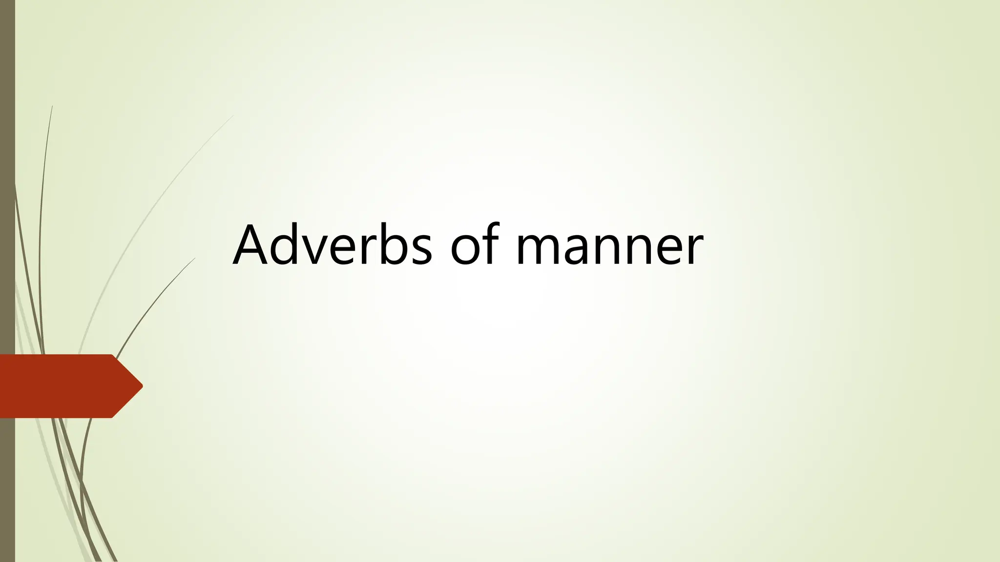 Adverbs of manner in English for level A2 | PPTX