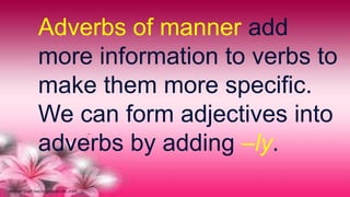 adverbs of manner.pptx englishppptttxxxx | PPT
