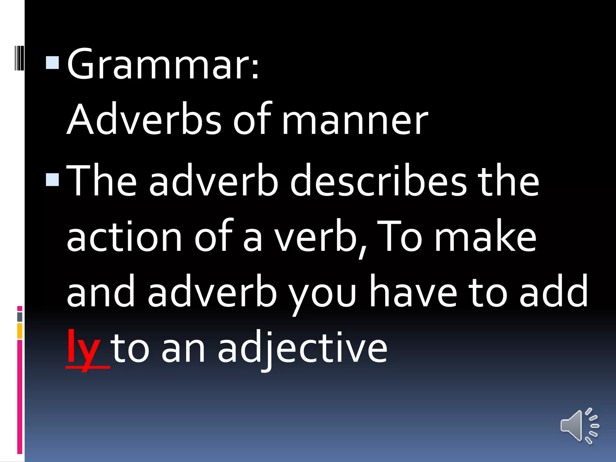 Adverbs of manner 2nd grade | PPTX
