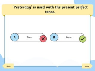 Adverb use in present perfect and adverbs use in past simple Quiz ...