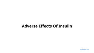 Adverse Effects Of Insulin that can be seen | PPTX
