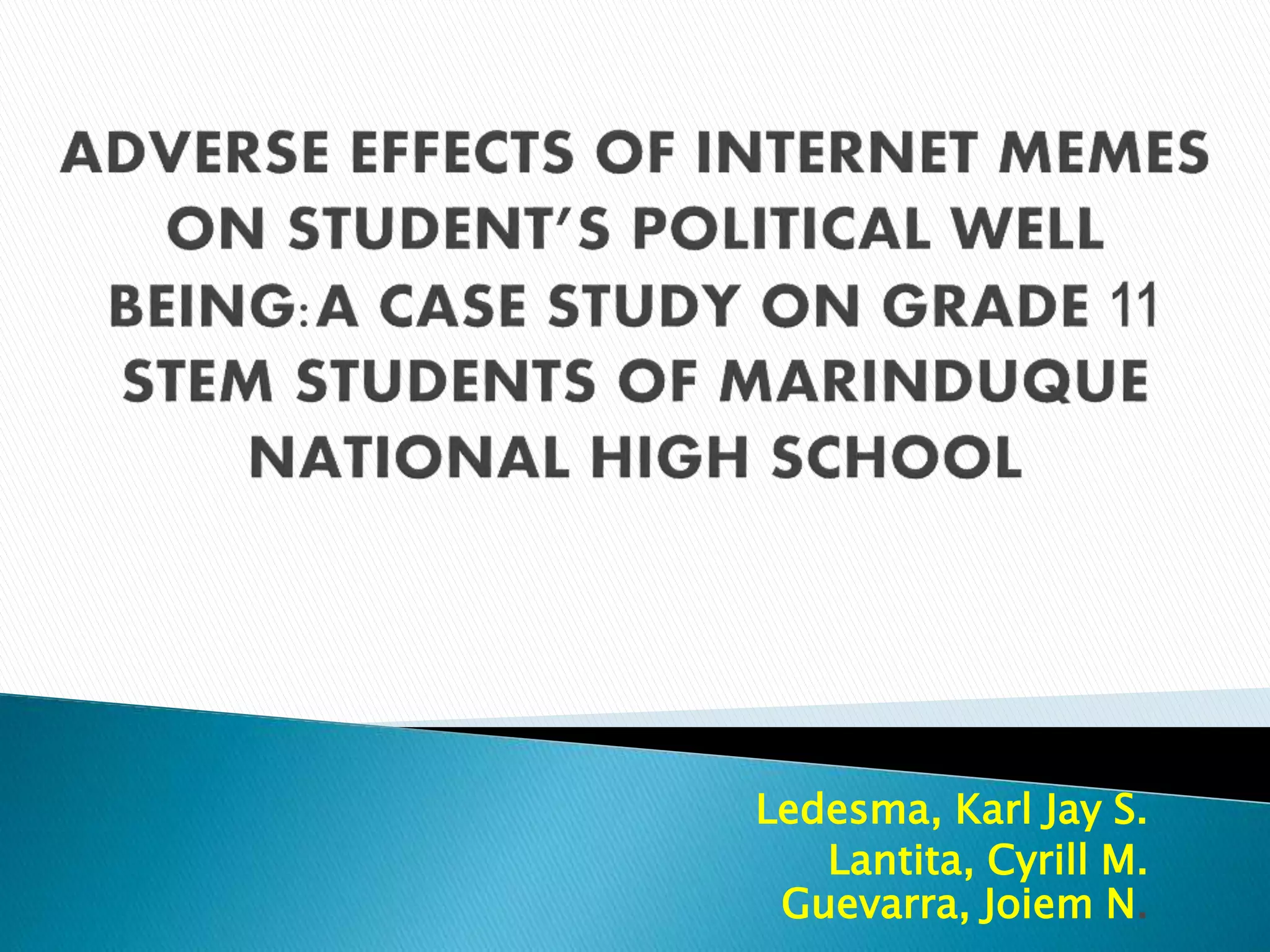 ADVERSE EFFECTS OF INTERNET MEMES ON STUDENT’S POLITICAL.pptx
