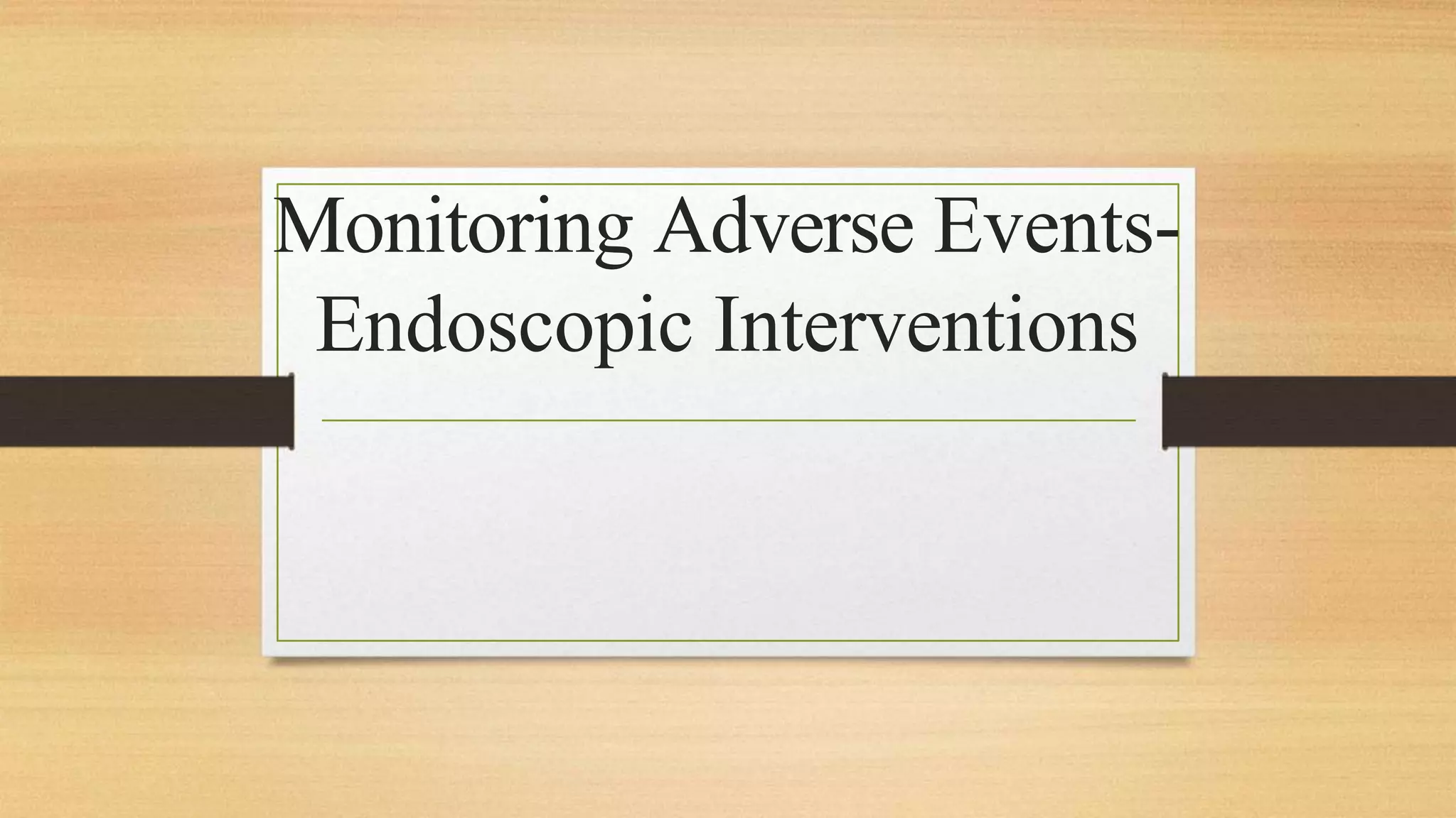Adverse events in endoscopic interventions.pptx