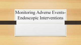 Adverse events in endoscopic interventions.pptx