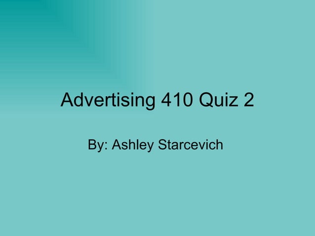 Advertising 410 Quiz 2 | PPT