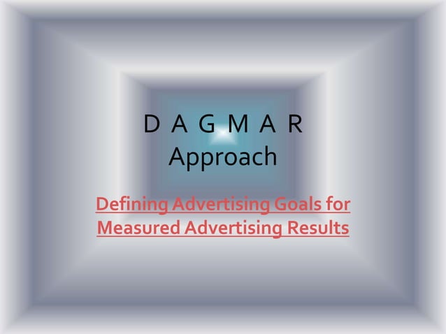 Advertising dagmar approach | PPTX | Marketing and Advertising | Business