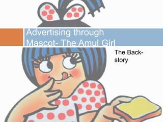 Advertising History of Amul - Asia's largest Dairy Brand | PPTX