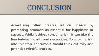 Advertising creates artificial needs.pptx