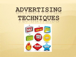 Advertising Techniques | PPTX | Business | Business and Finance
