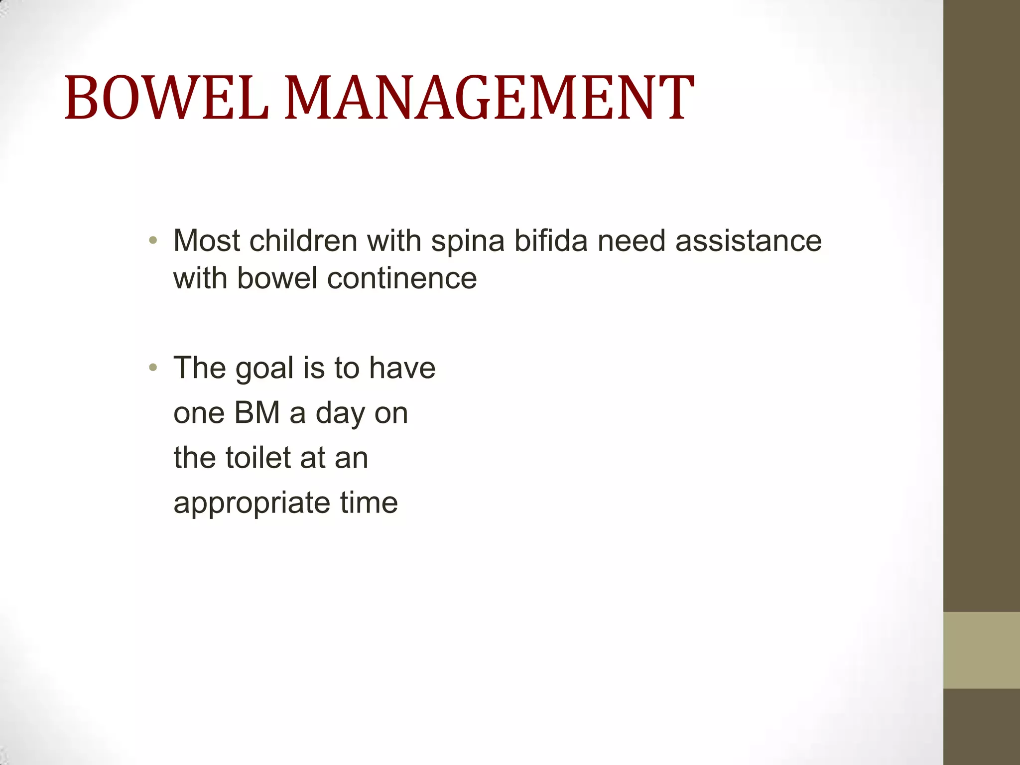 Advice for bowel continence for Spina Bifida in Children | PPTX