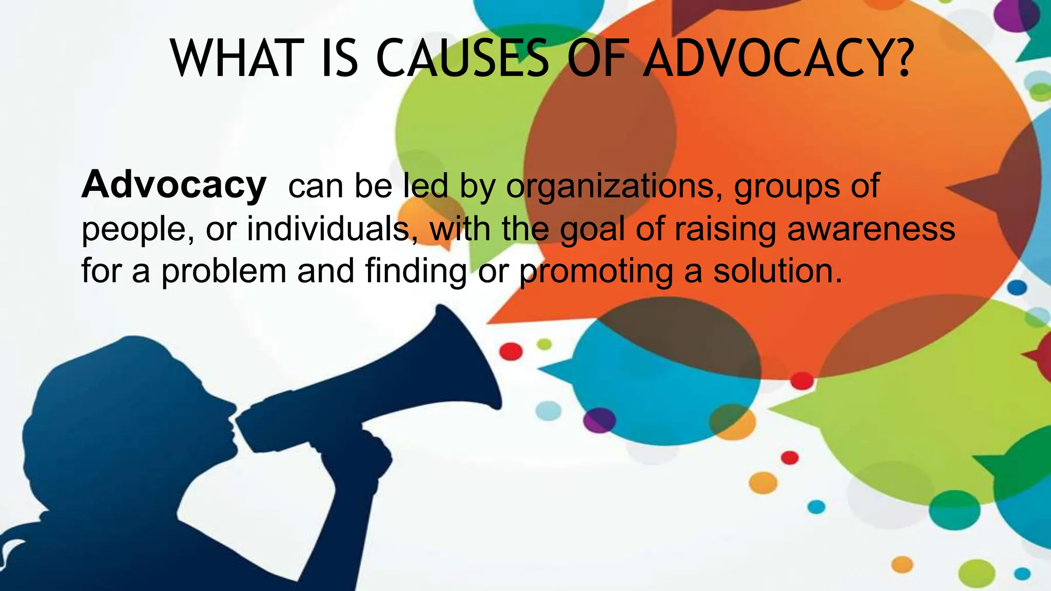 ADVOCACY What are causes and what is important item? | PPT