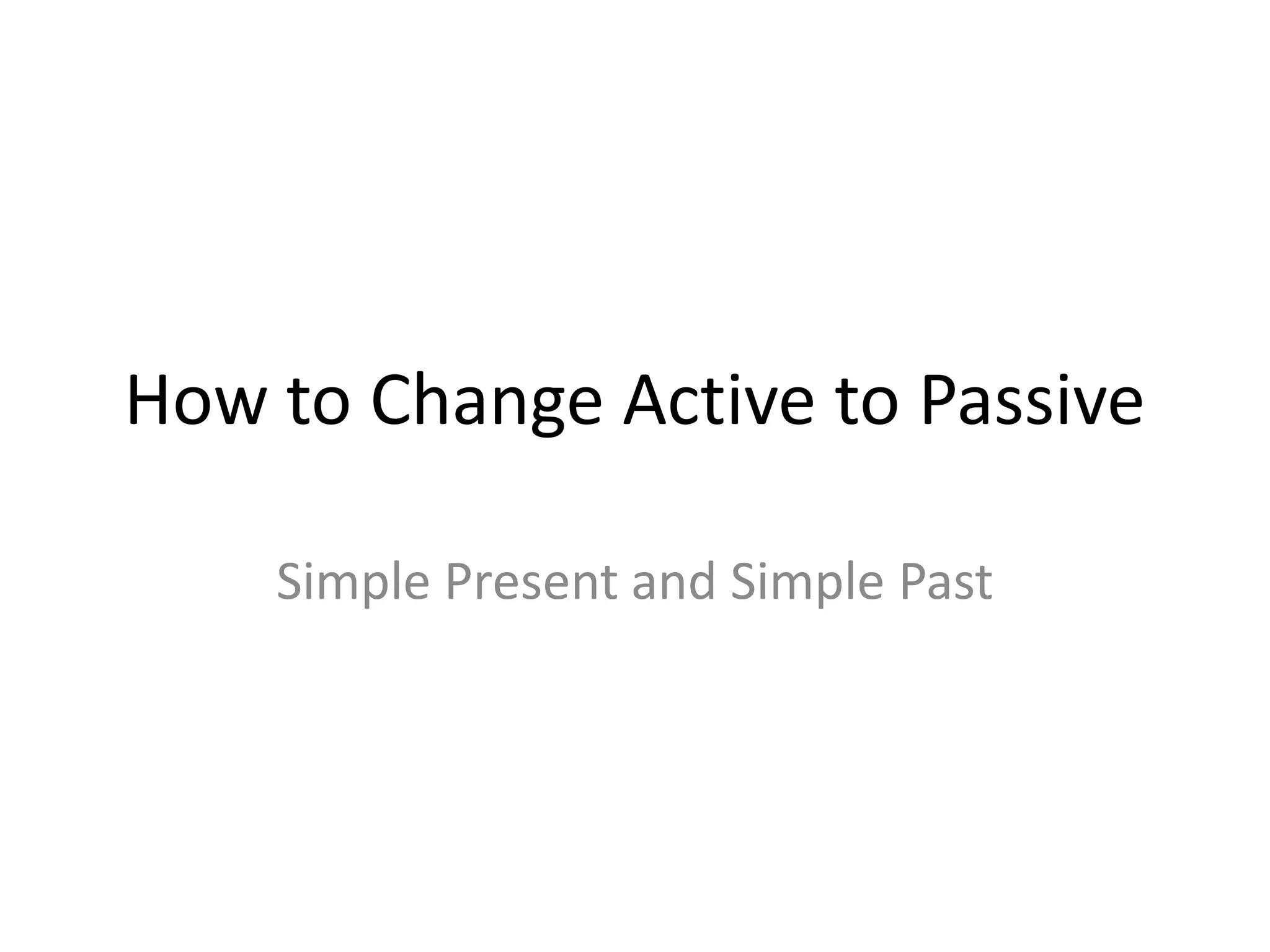 Changing Active to Passive Sentences | PPTX