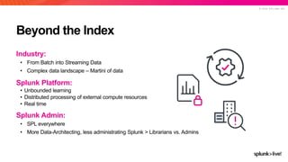 Splunk Platform 2020 & Beyond | PPTX | Cloud Computing | Internet