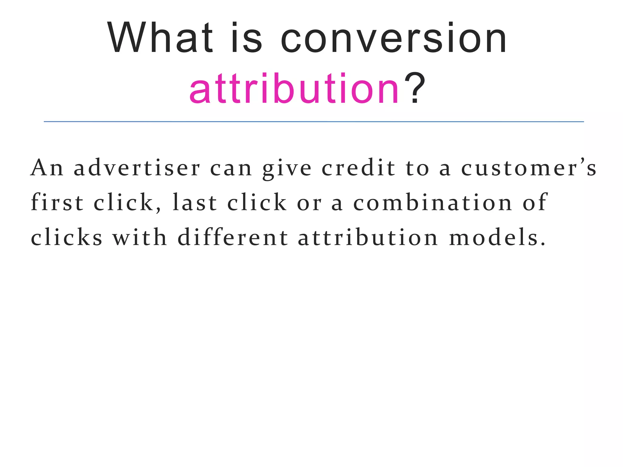 AdWords Attribution Models - Complete Guide | PPT