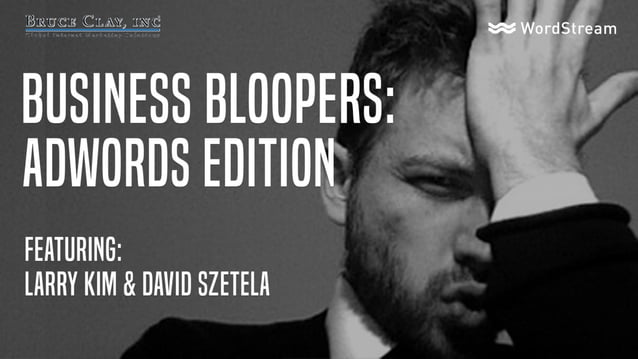 Business Bloopers: AdWords Edition | PPT