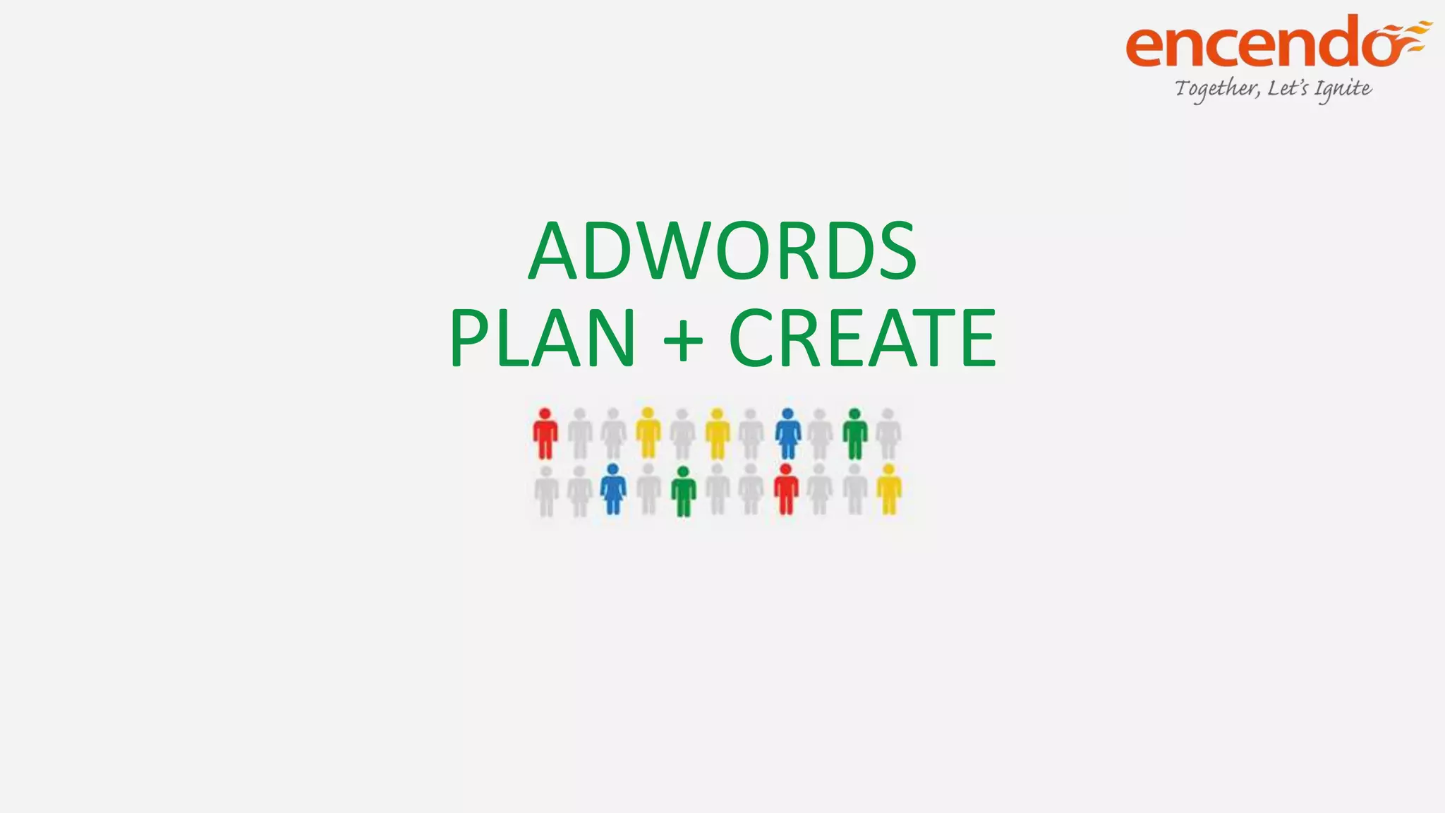 Google Adwords : Plan and Create | PPT