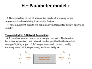Hybrid model for Transistor, small signal Analysis | PPTX