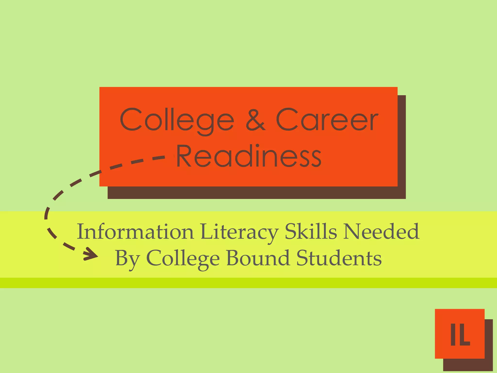 College & Career Readiness: Information Literacy Skills Needed By ...