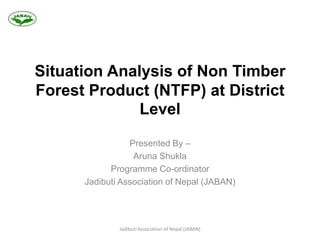 Situation Analysis of Non Timber Forest Product (NTFP) at District ...