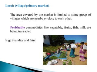 Agriculture economics,classification of markets | PPTX