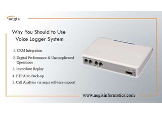 Reasons to Use a Aegis Voice Logger System | PDF