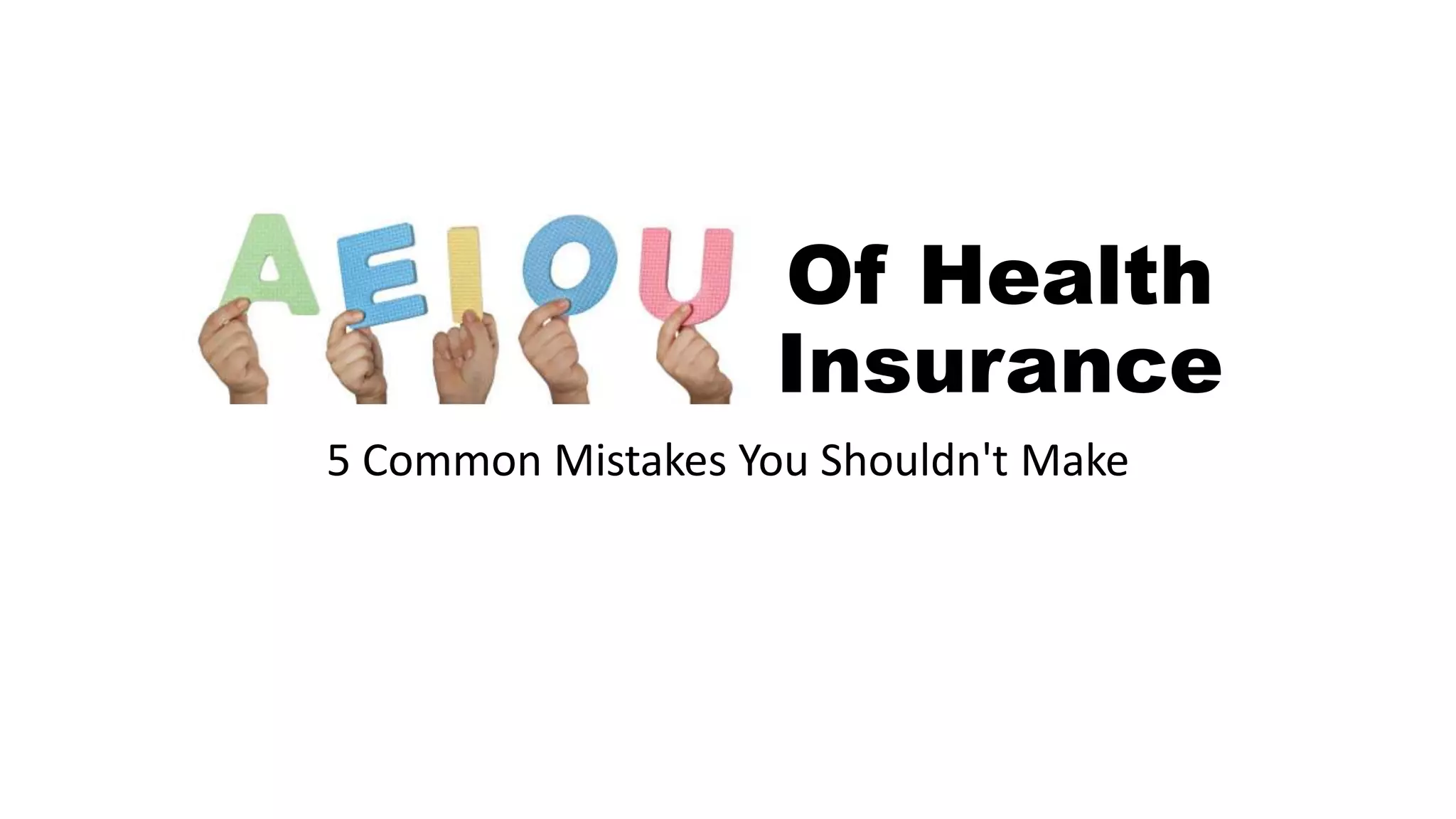 AEIOU of health insurance | PPTX | Health Insurance | Insurance