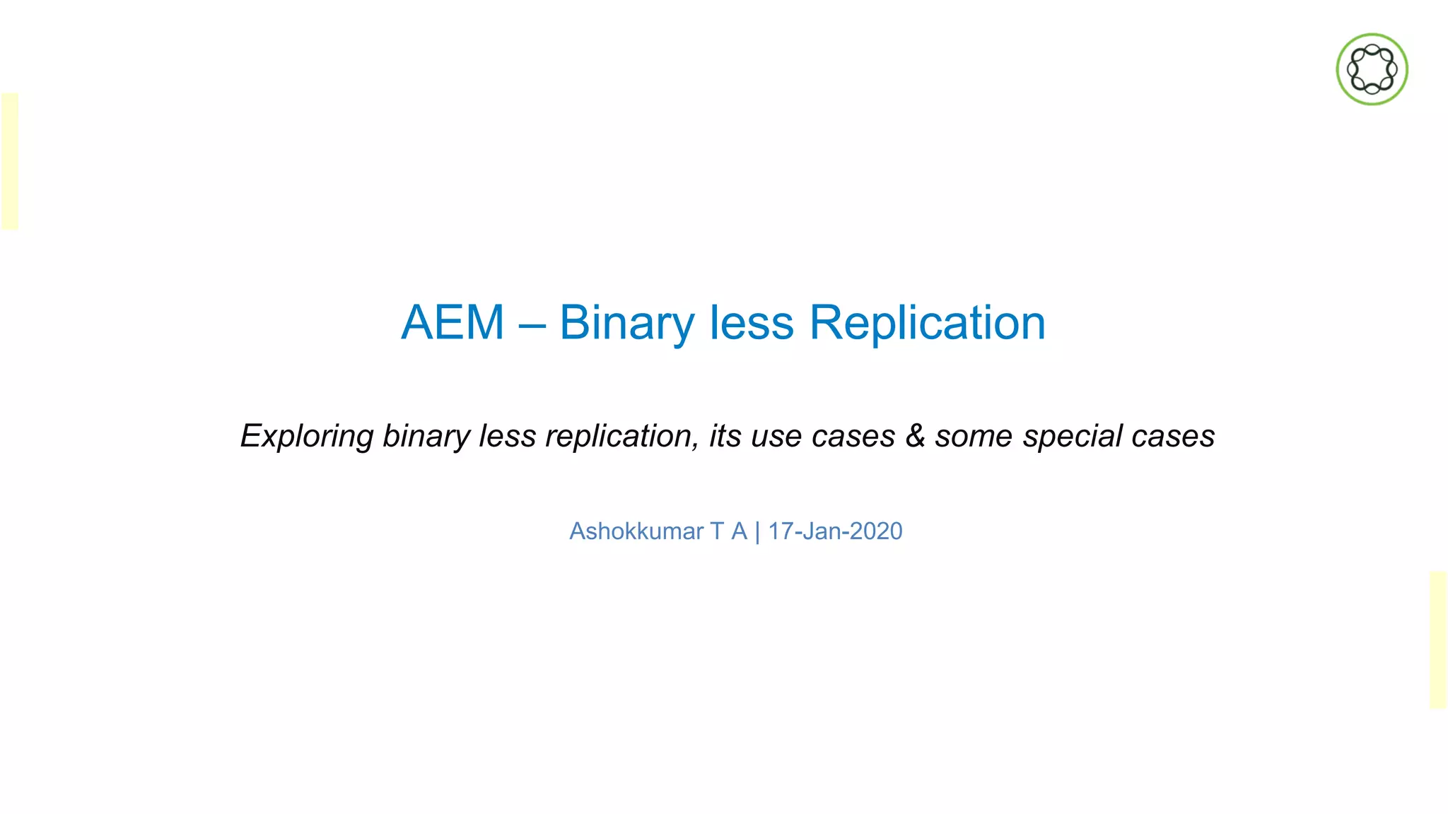 AEM - Binary less replication | PPT