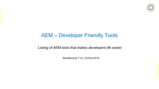 AEM - A Collection of developer friendly tools | PPT