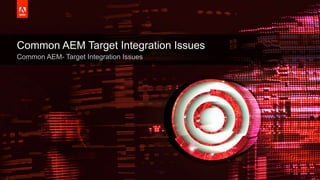 AEM target Integration | PPTX