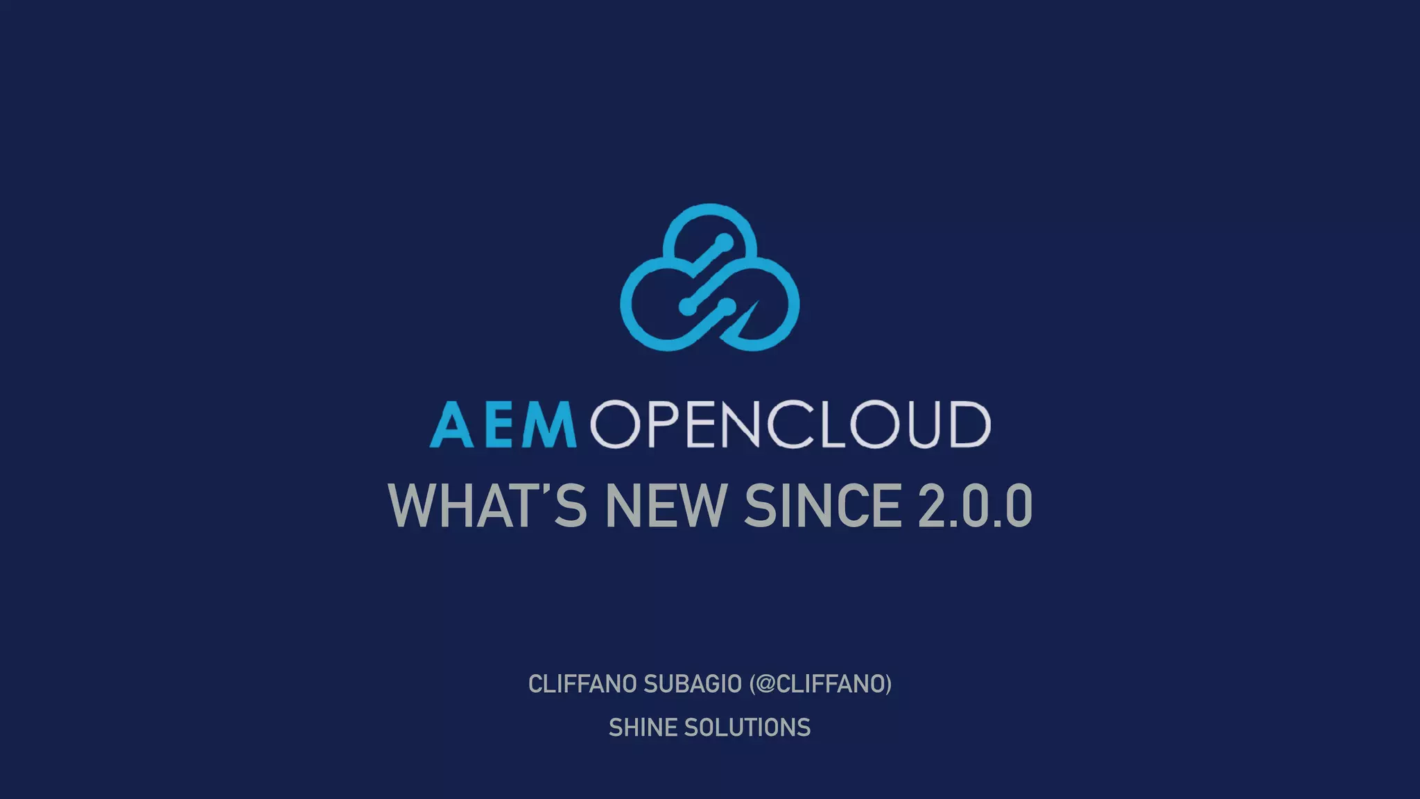 AEM OpenCloud - What's New Since 2.0.0 | PPT